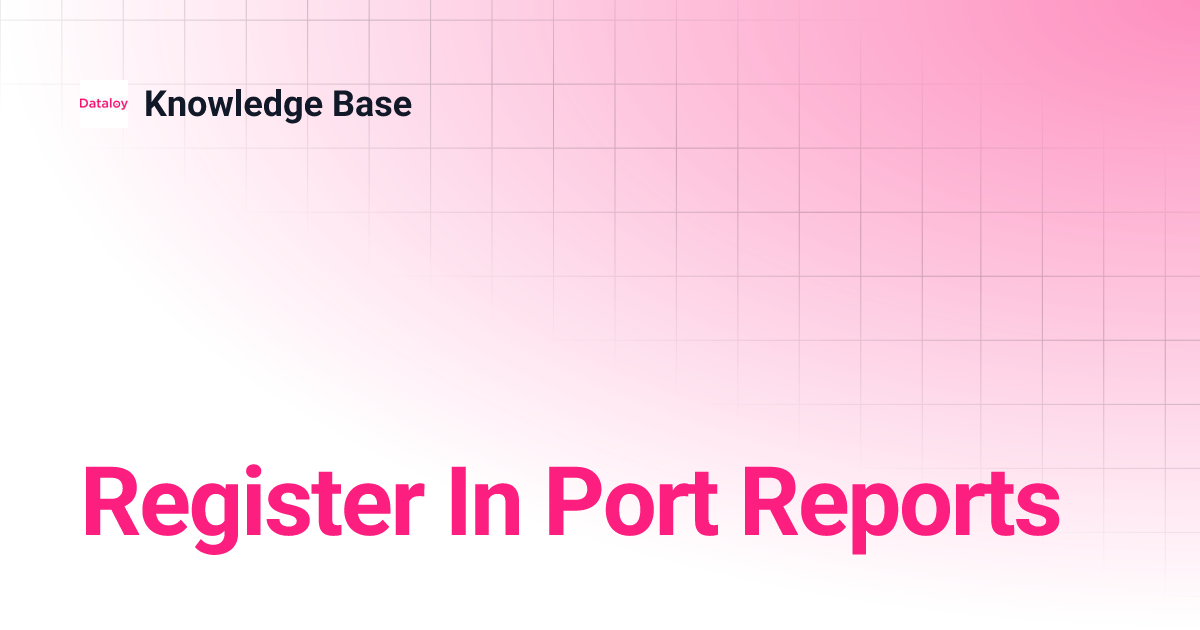 Register In Port Reports | Knowledge Base