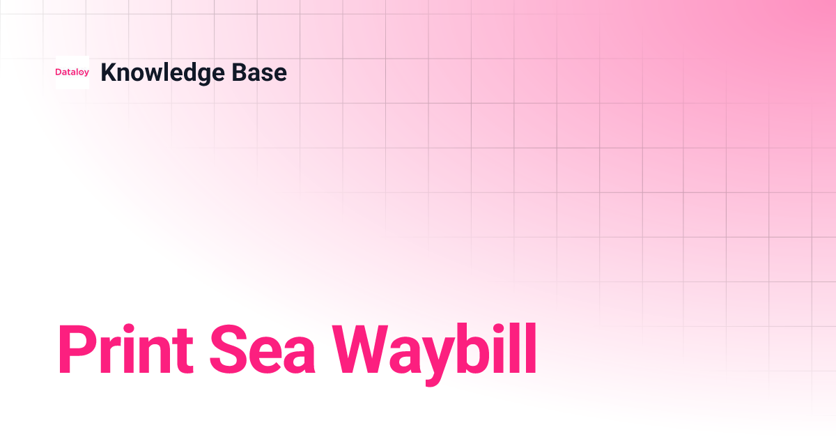 Print Sea Waybill | Knowledge Base
