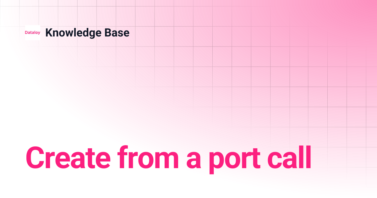 Create from a port call | Release 5.22 | Knowledge Base