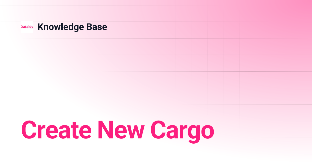 Create New Cargo | Release 5.35 | Knowledge Base