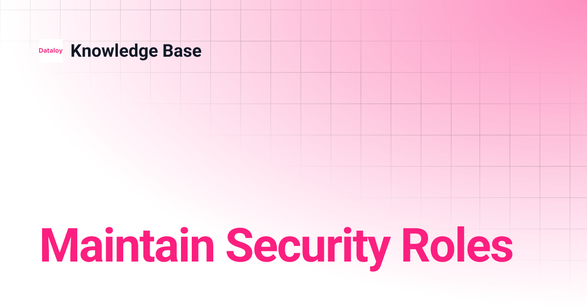 Maintain Security Roles | Knowledge Base