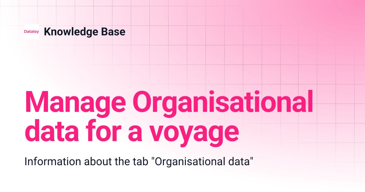 Manage Organisational data for a voyage | Release 5.44 | Knowledge Base
