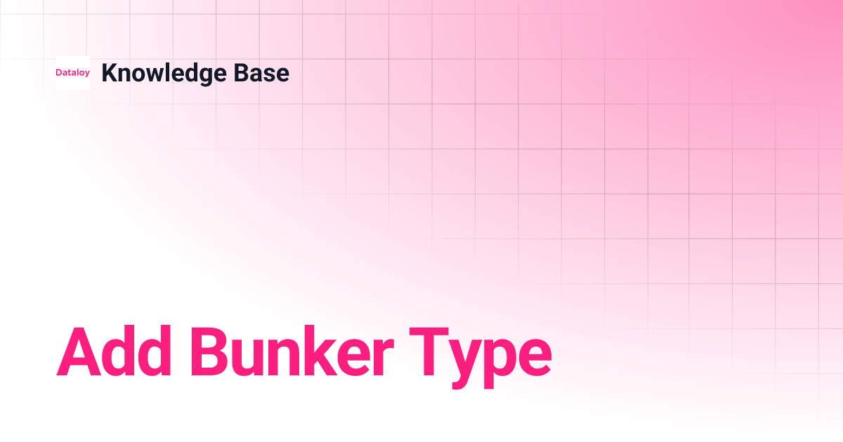 Add Bunker Type | Knowledge Base