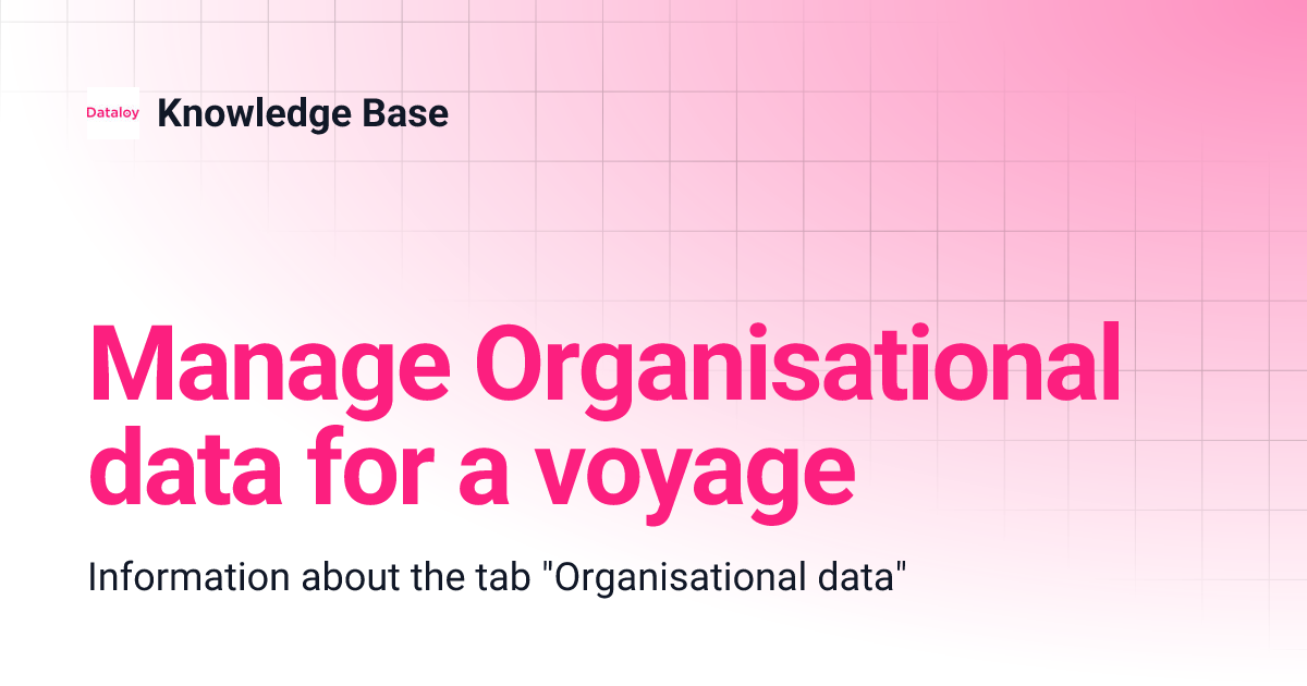 Manage Organisational data for a voyage | Knowledge Base