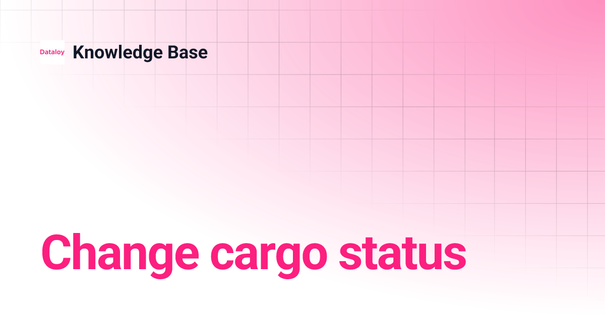 Change cargo status | Knowledge Base