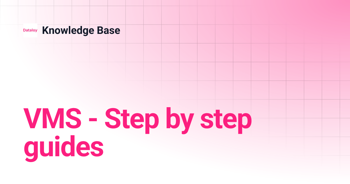 VMS - Step by step guides | Knowledge Base
