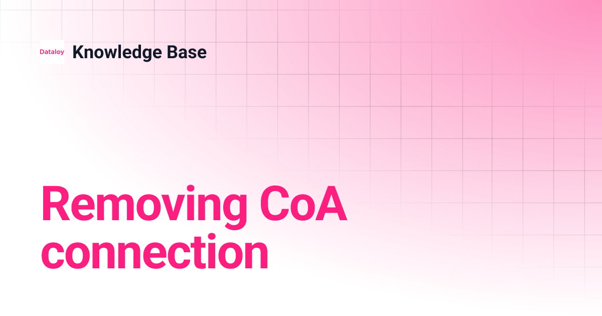 Removing CoA connection | Release 6.34 | Knowledge Base
