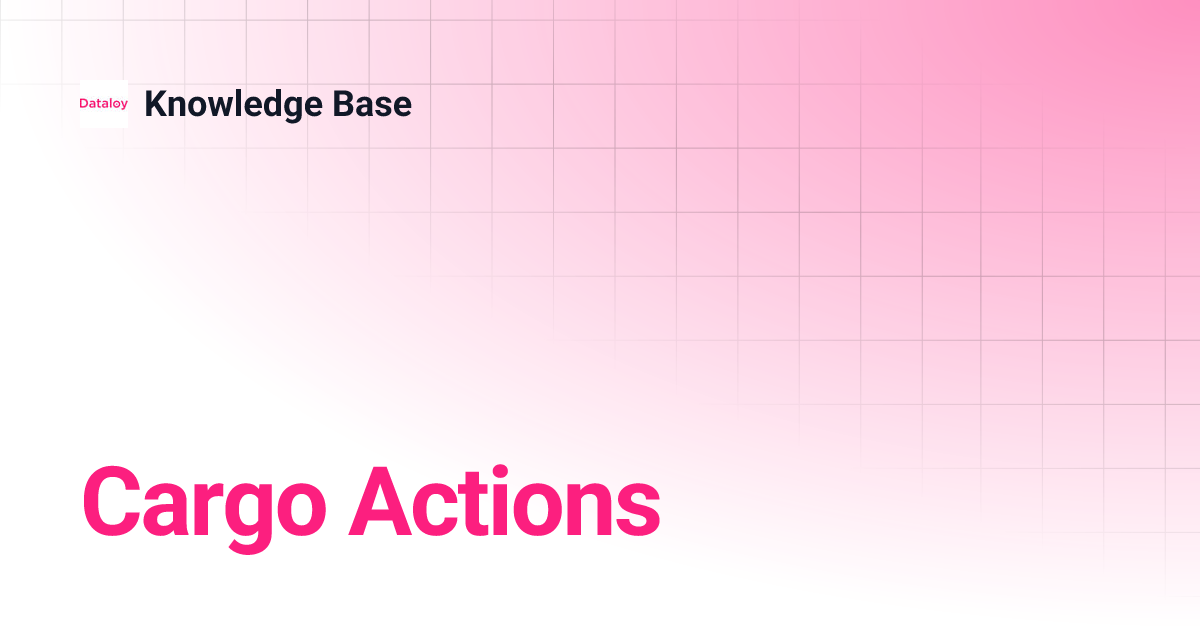 Cargo Actions | Knowledge Base