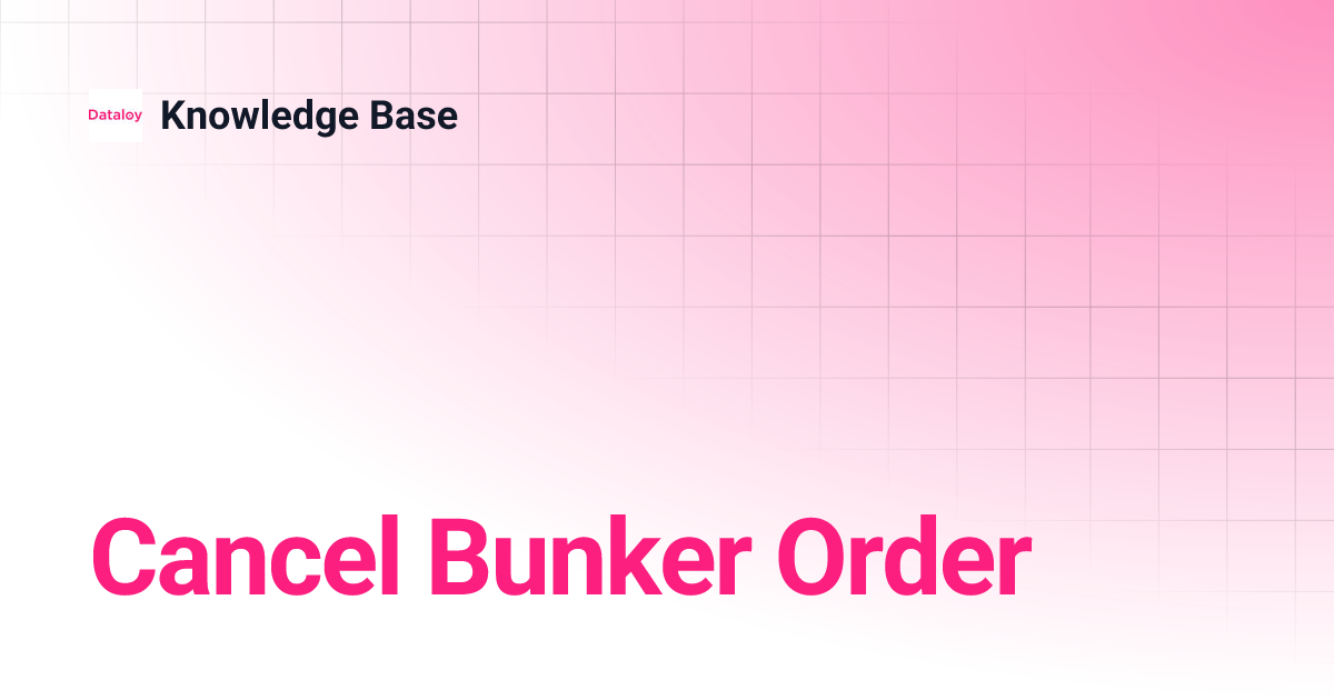 Cancel Bunker Order | Knowledge Base
