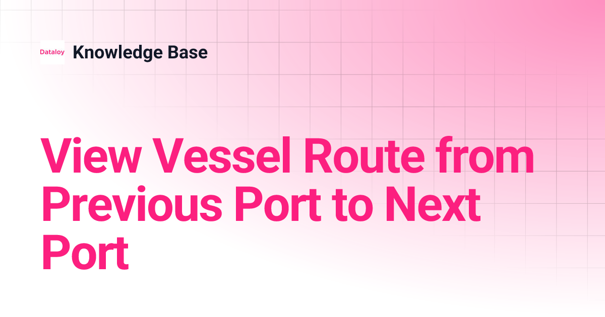 View Vessel Route from Previous Port to Next Port | Knowledge Base