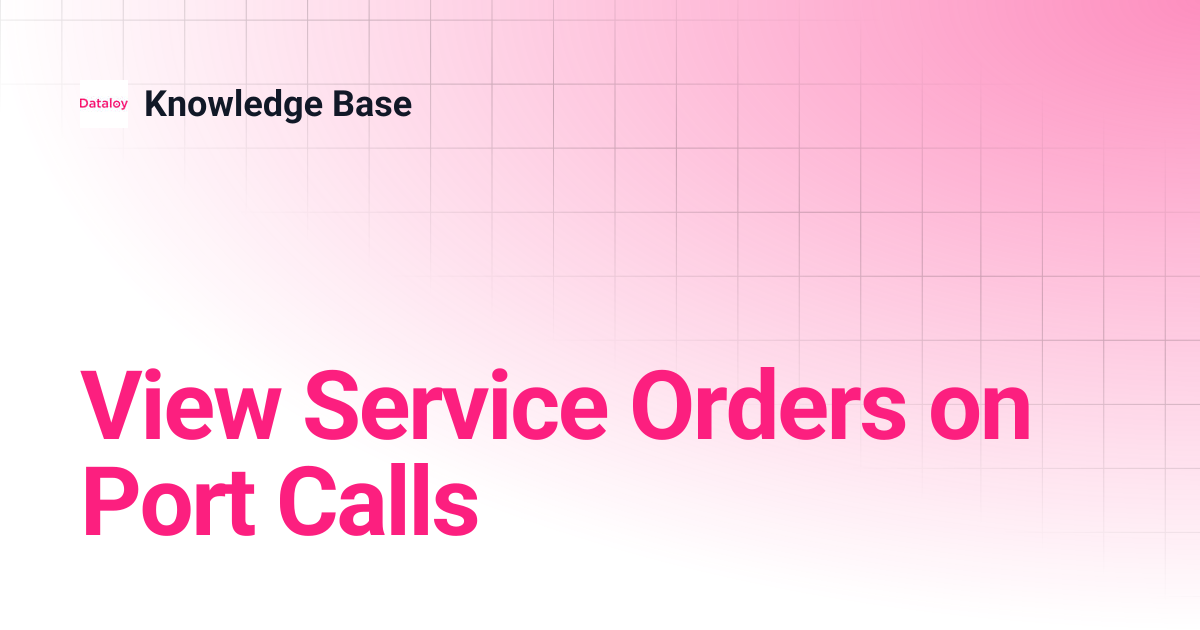 View Service Orders on Port Calls | Release 6.5 | Knowledge Base