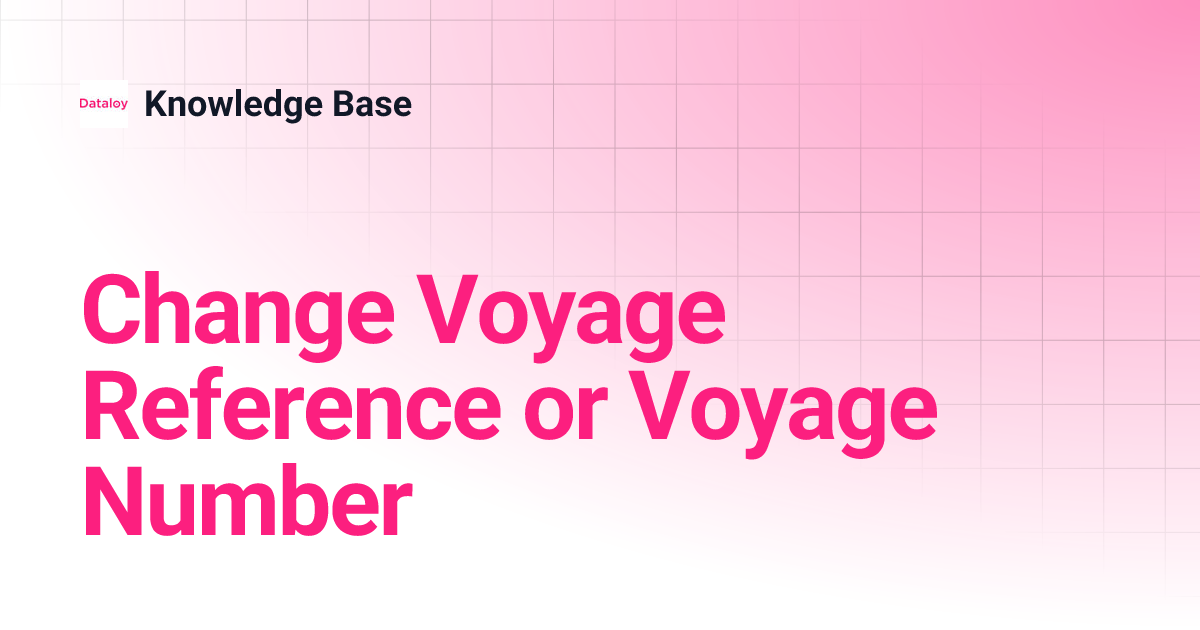 Change Voyage Reference or Voyage Number | Knowledge Base