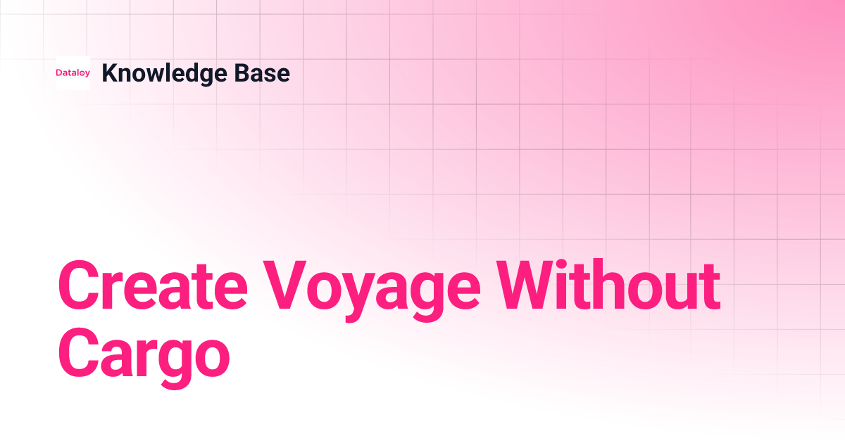 Create Voyage Without Cargo | Knowledge Base