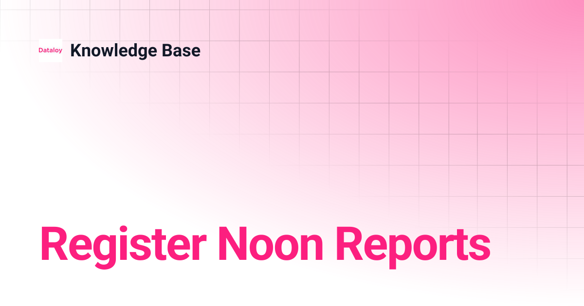 Register Noon Reports | Knowledge Base