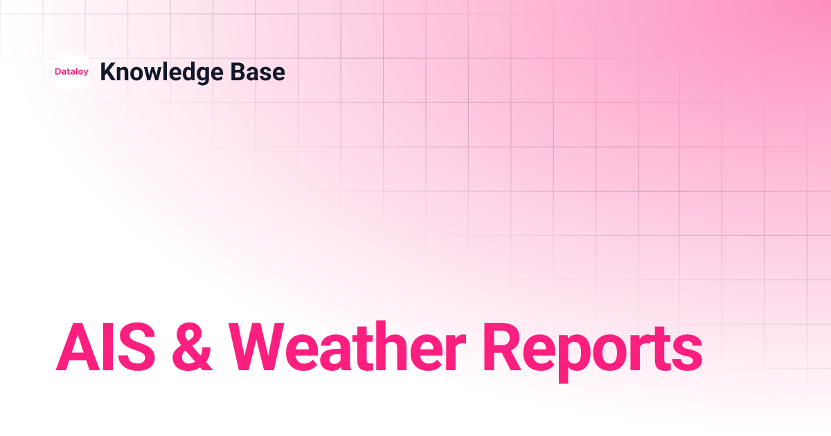 AIS & Weather Reports | Knowledge Base