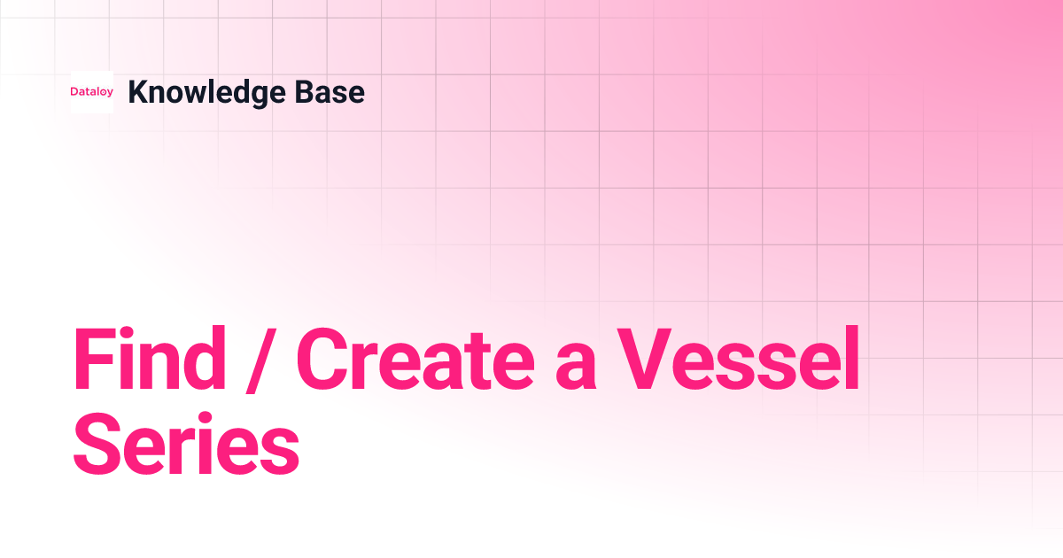 Find / Create a Vessel Series | Knowledge Base