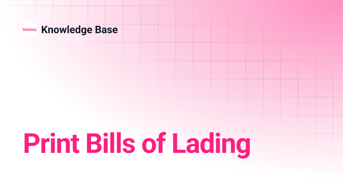 Print Bills of Lading | Knowledge Base