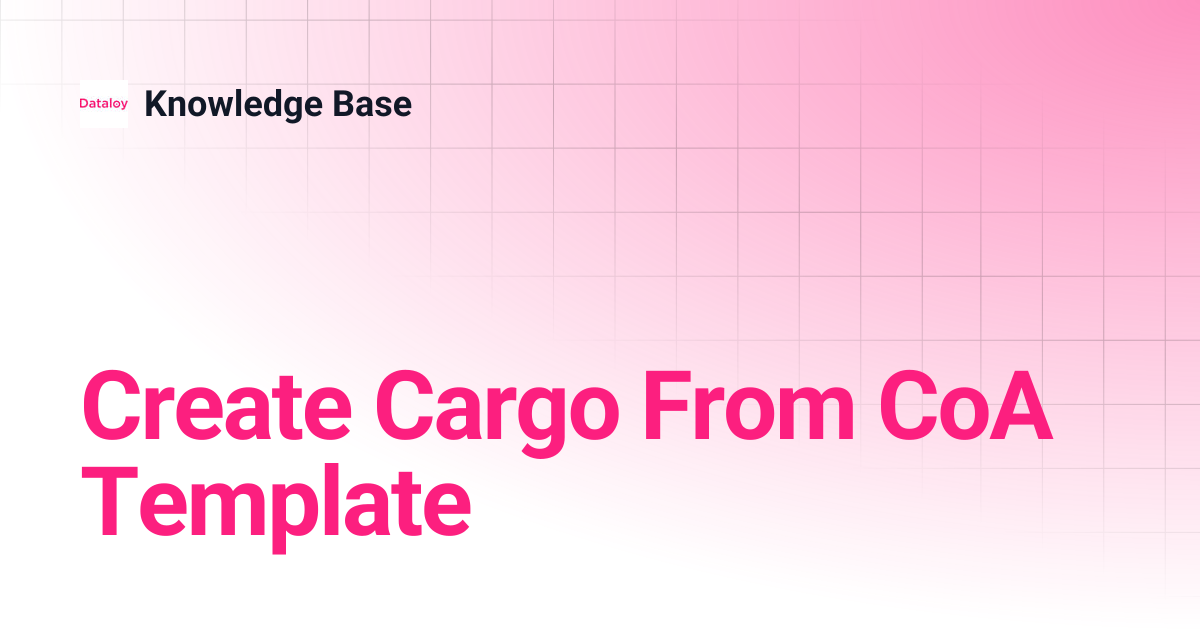 Create Cargo From CoA Template | Release 8.16 | Knowledge Base