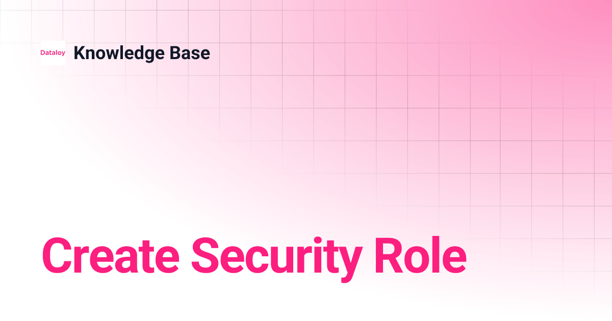Create Security Role | Knowledge Base