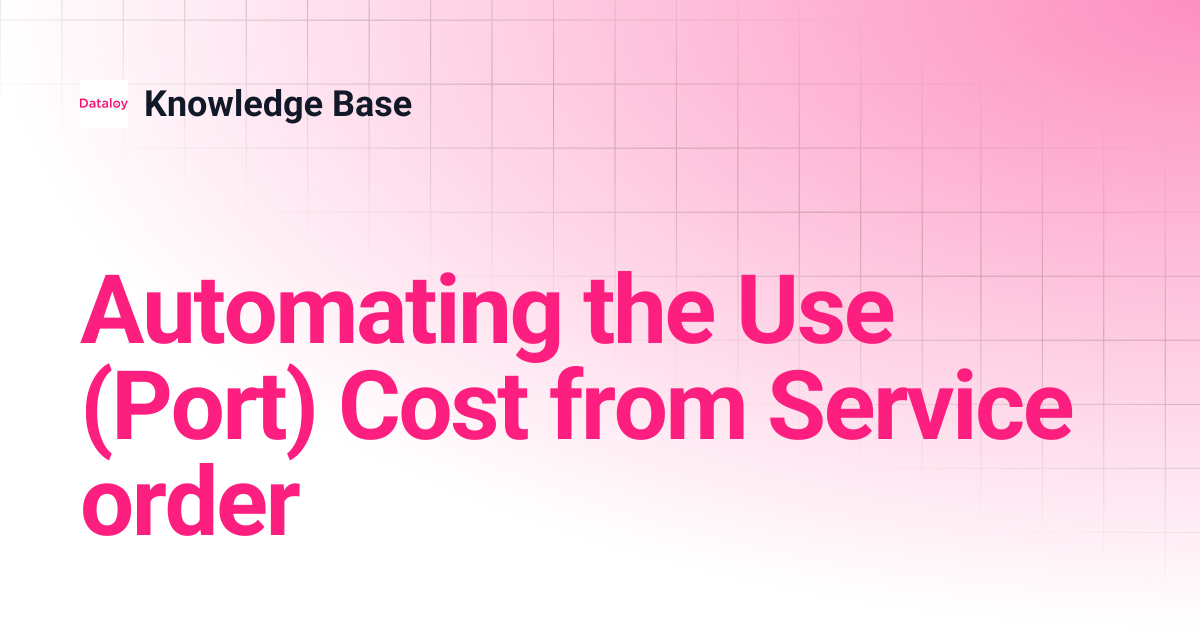 Automating the Use (Port) Cost from Service order | Release 8.7 ...