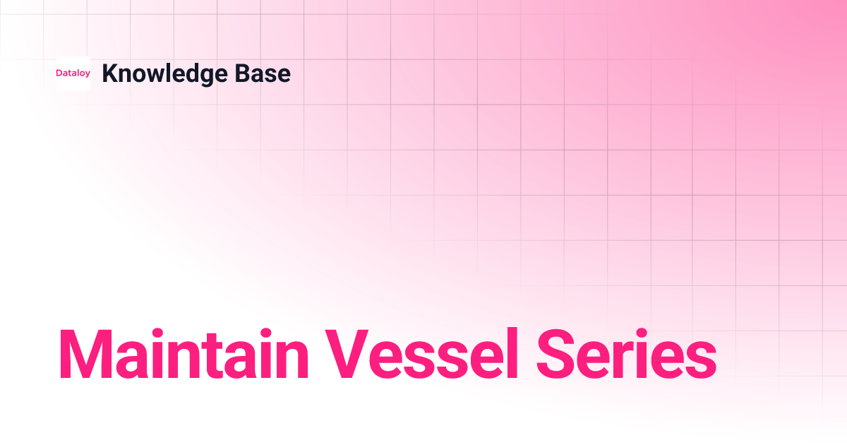 Maintain Vessel Series | Knowledge Base