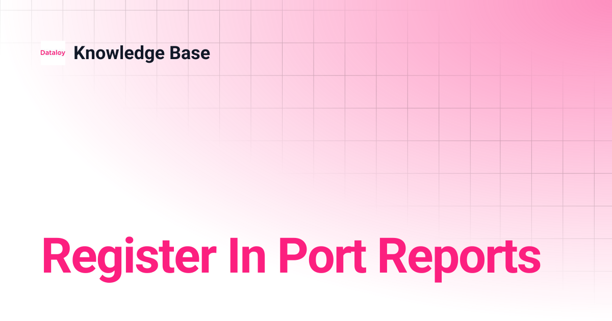 Register In Port Reports | Release 8.9 | Knowledge Base