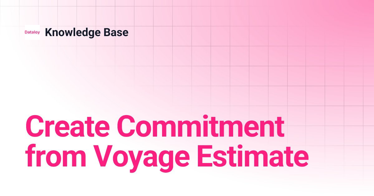 Create Commitment from Voyage Estimate | Release 6.39 | Knowledge Base