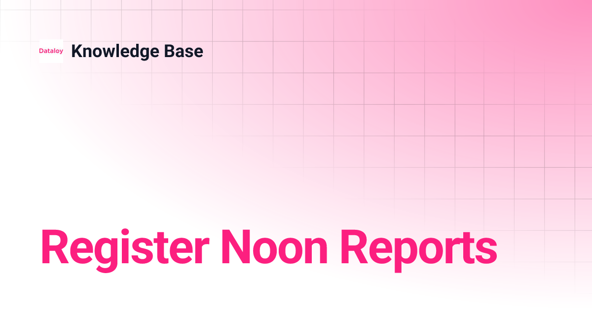 Register Noon Reports | Knowledge Base